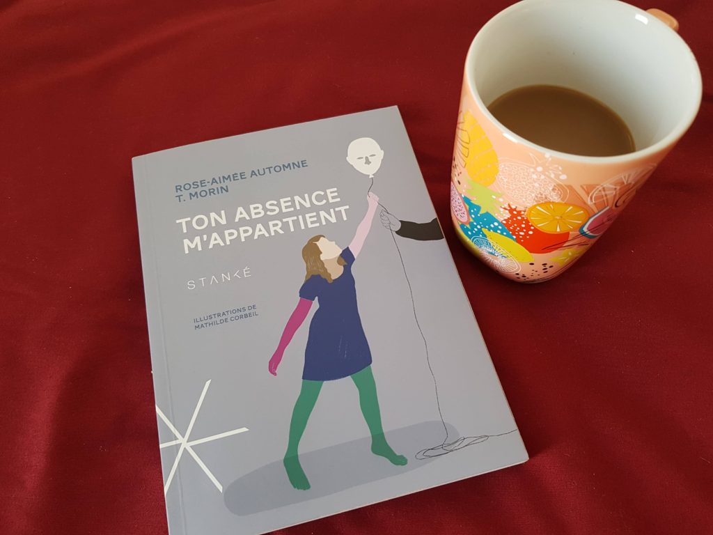 Ton absence m'appartient de Rose-Aimée Automne T.Morin - Éklectik Média